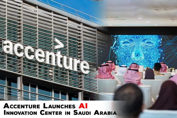 Accenture Launches AI Hub in Saudi Arabia