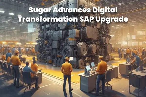 U.S. Sugar Upgrades to SAP S/4HANA Cloud for Digital Boost